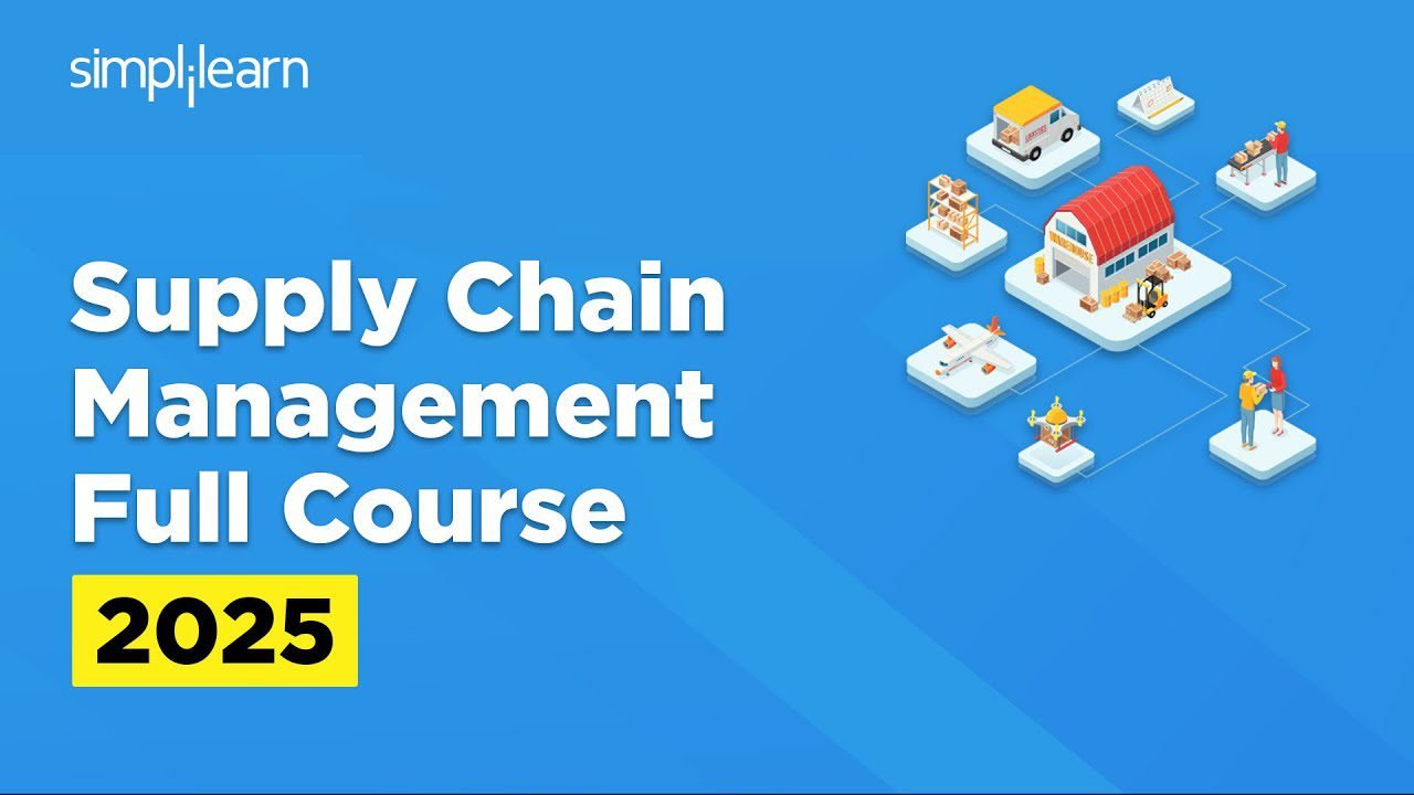 Supply Chain Management Full Course 2025 | Simplilearn - Supply Chain ...